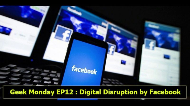 [ด.ดล Blog] Geek Monday EP12 : Digital Disruption by Facebook ก่อนหน้า ...