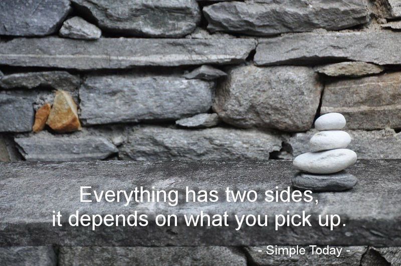 [Simple Today ] Everything has two sides, it depends on what you pick ...
