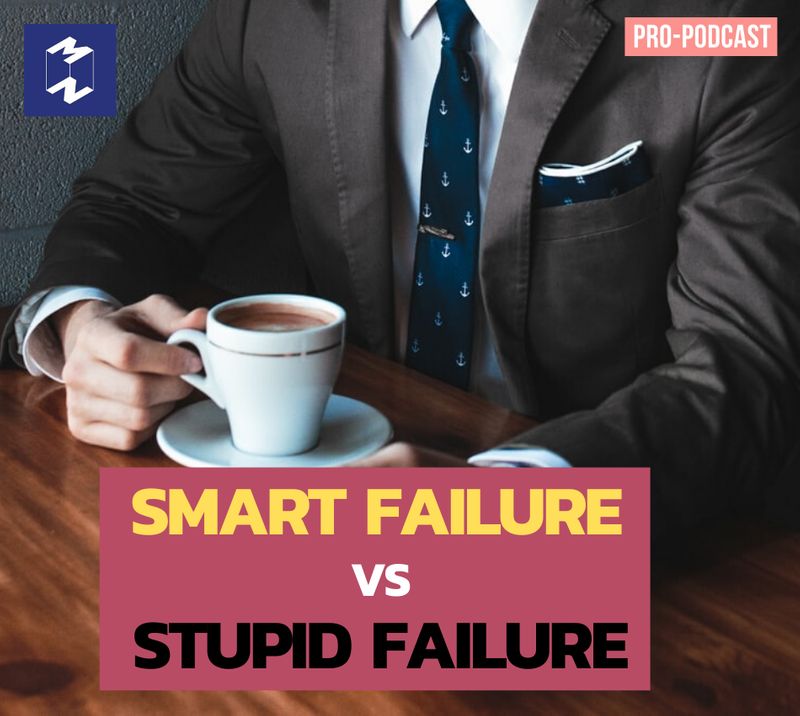 [PRO-PODCAST] 🎧 Smart Failure vs Stupid Failure . ทุกคนคงจะเคยได้ยินคำ ...