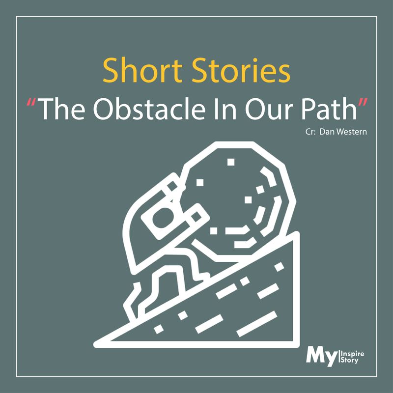 [Auto Suphakarn] Short Stories Podcast EP.8 “The Obstacle In Our Path” ---------------- ฟัง ...