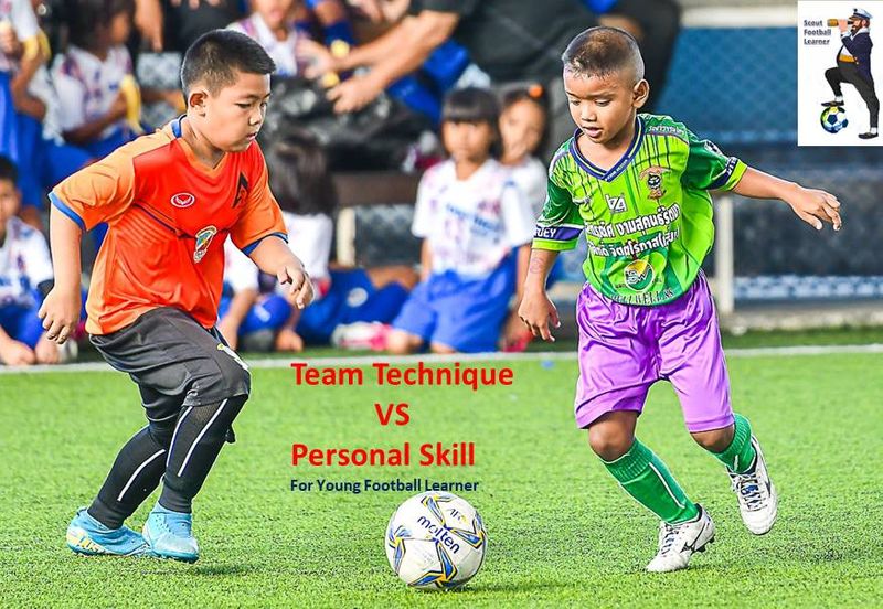 [Scout Football Learner ] Team Technique VS Personal Skill ทุกคนทราบดี ...