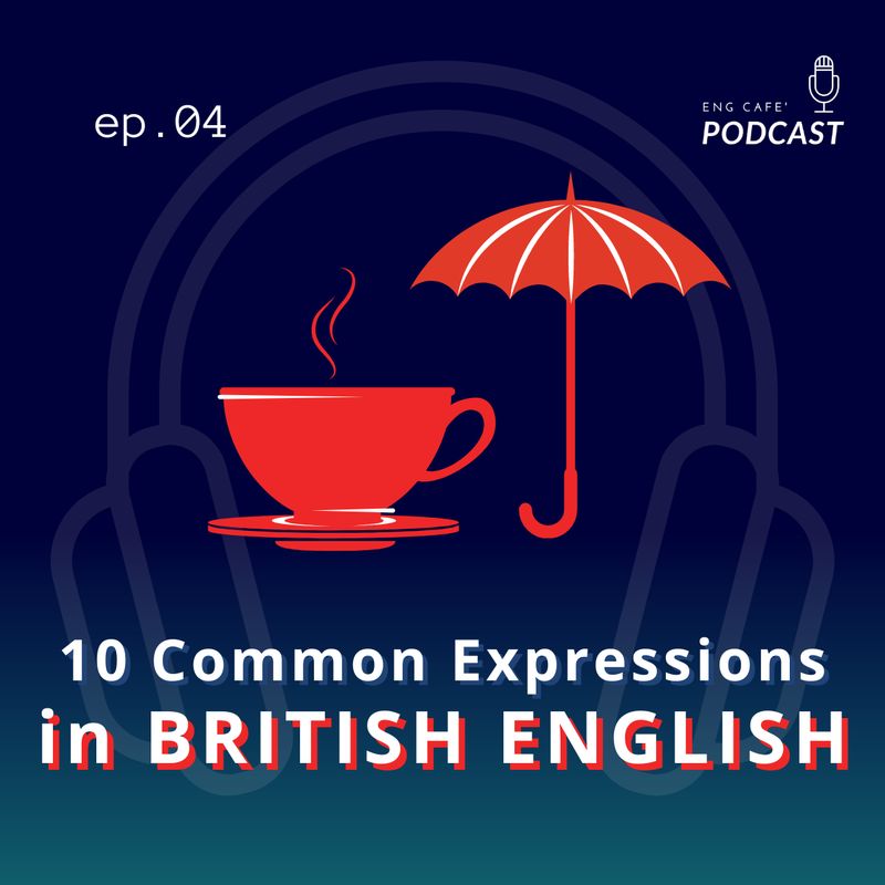Eng Cafe 10 10 Common Expressions In British eng-cafe-10-10-common-expressions-in-british