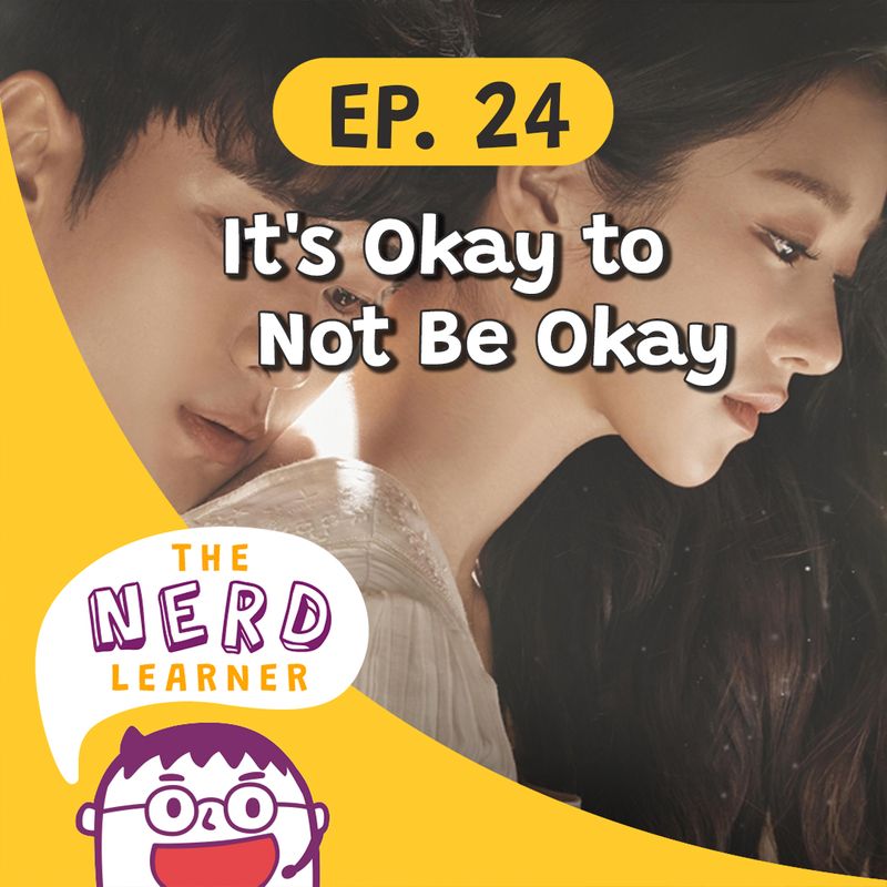 [The Nerd Learner] It's okay to not be okay เกริ่นมาแบบนี้ผมว่าทุกๆคนคง ...