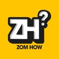 ZOM HOW ทำได้ไง ไปดู