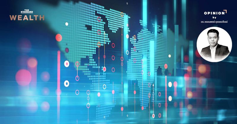 [THE STANDARD WEALTH] กระแสทวนกลับของโลกาภิวัตน์และอนาคตของห่วงโซ่ ...