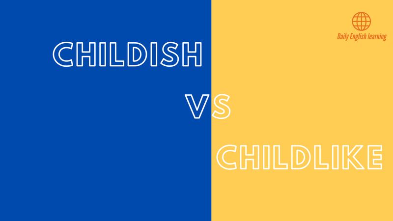 [Daily English Learning with N] Childish vs Childlike เด็กเหมือนกัน ใช้ ...