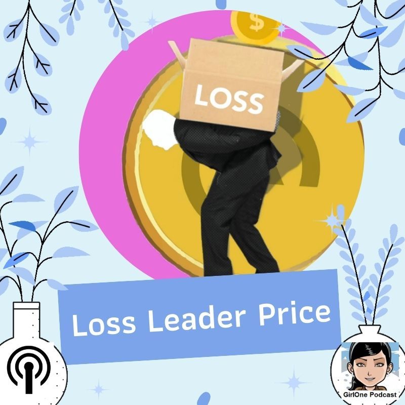[GirlOne] EP526 Loss Leader Price รู้จักกลยุทธ์ขายขาดทุนบางสินค้า ให้ ...