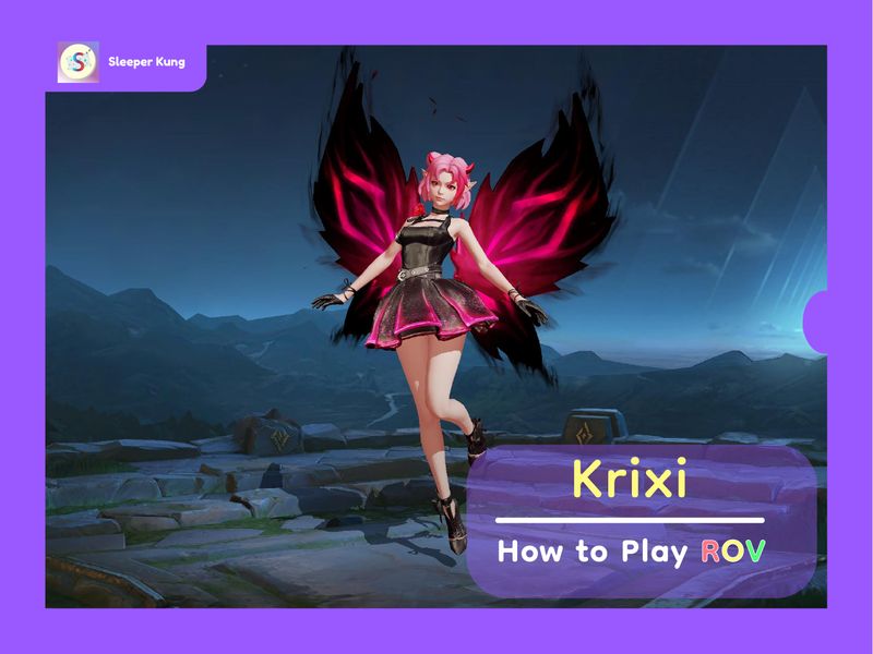 [Sleeper Kung] 🎮 How To Play: ROV ตัวละคร : Krixi