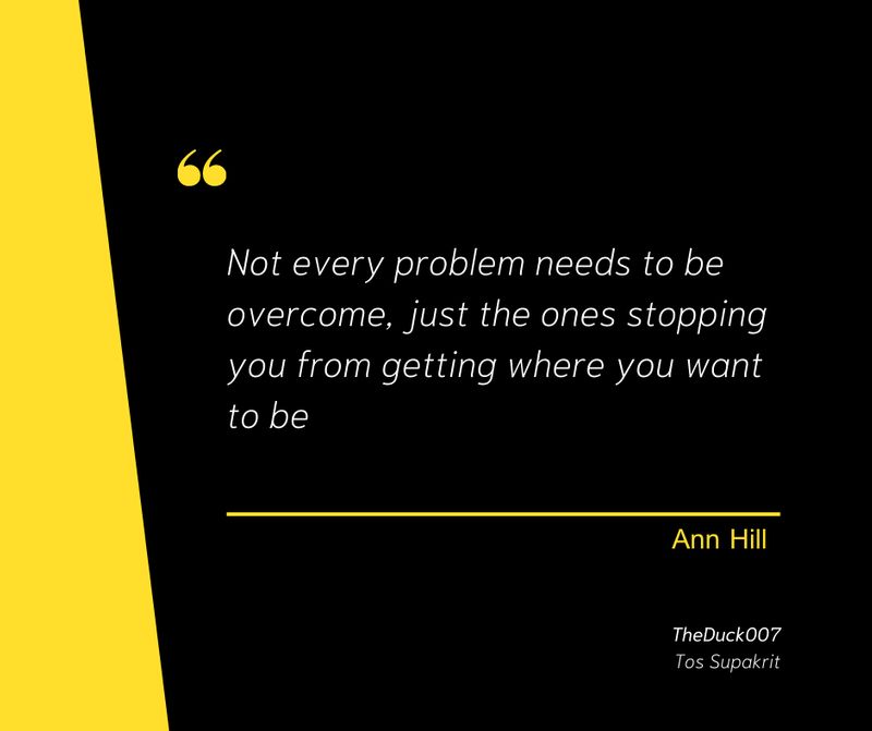 [TheDuck007] The value of ignoring "some" problems ไม่ต้องแก้ไปซะทุก ...