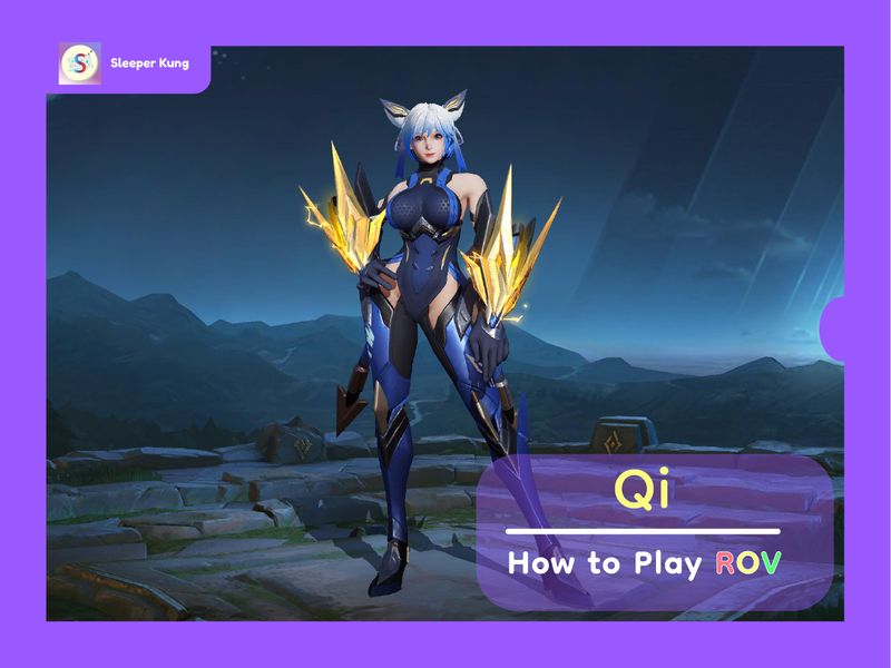 [Sleeper Kung] 🎮 How To Play: ROV ตัวละคร : QI