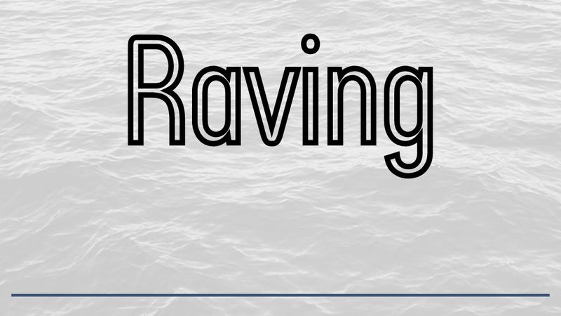 Raving