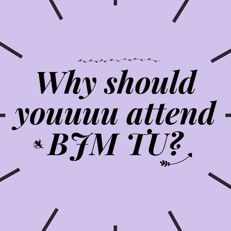 [20 yark share] Why should you attend BJM TU? This is our TU102 project ...