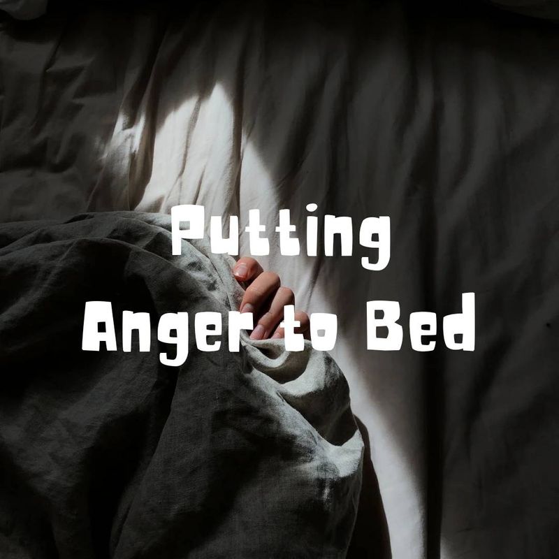 [Devotional of The Day] Putting Anger to Bed Read Ephesians 4:1–6:24