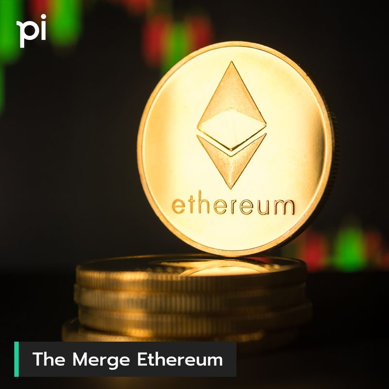 [Pi Securities] The Merge Ethereum The Merge คืออะไร?
