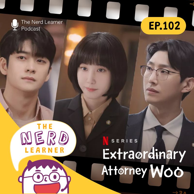[The Nerd Learner] EP นี้กลับมาเล่าเรื่องแบบเบา ๆ สบาย ๆ กับซีรีย์ Extraordinary Attorney Woo ...