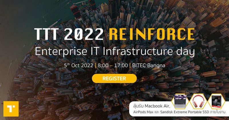 [TechTalkThai] ===TTT 2022 Reinforce: Enterprise IT Infrastructure Day | 5 ตุลาคมนี้=== จาก ...