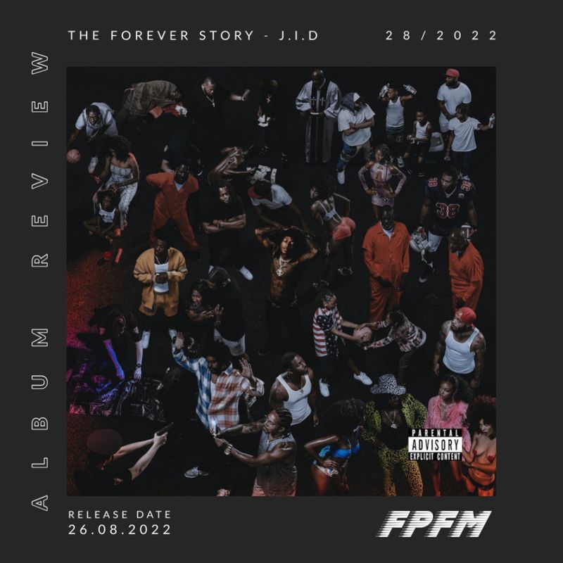 [ฟังไปฟังมา-FPFM] [รีวิวอัลบั้ม] The Forever Story - J.I.D จิ๊ด ญาติเยอะ