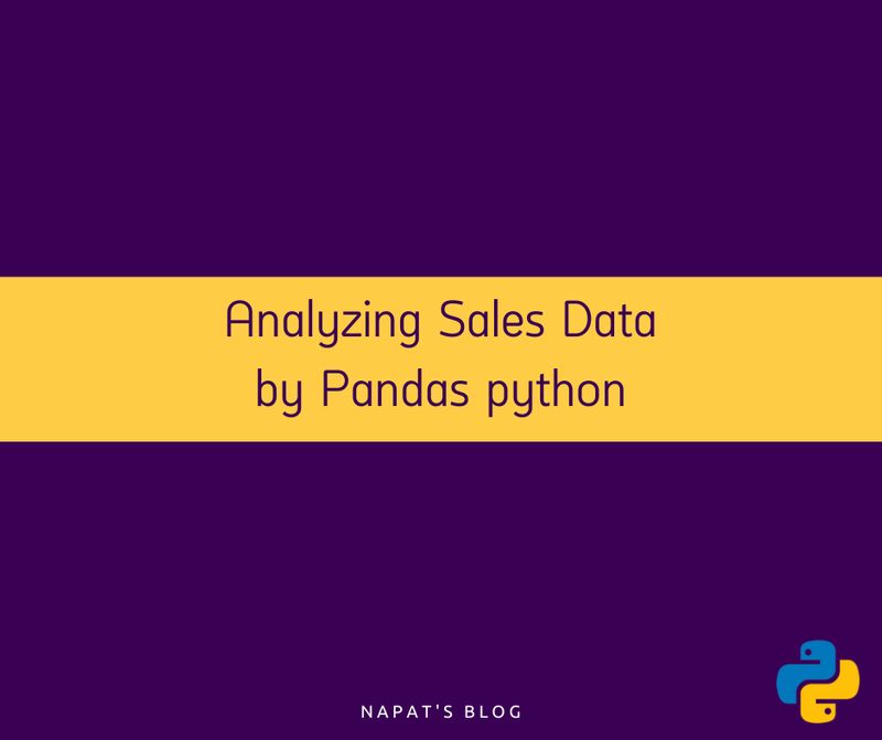 [Napat's Blog] Analyzing Sales Databy Pandas python view code : https://datalore.jetbrains.com ...