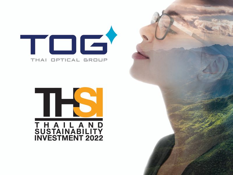 [Thai Optical Group] TOG ติดหุ้นยั่งยืน “THSI” ปี 2565 สะท้อนองค์กร ...