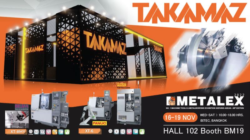 [M Report] TAKAMAZ ยกทัพ ‘เทคโนโลยีอัตโนมัติบนเครื่องกลึง CNC’ แสดงในงาน METALEX 2022 วันที่ 16 ...