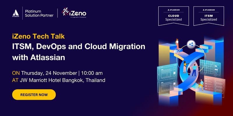 [TechTalkThai] ===ขอเชิญร่วมงามสัมมนา “iZeno Tech Talk – ITSM, DevOps และ Cloud Migration with ...