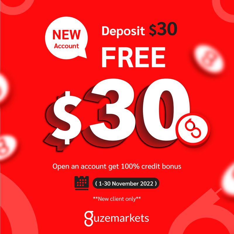 [Guze Markets] Deposit $30 get Free $30 Credit Bonus 1-30 Nov, 2022 ...