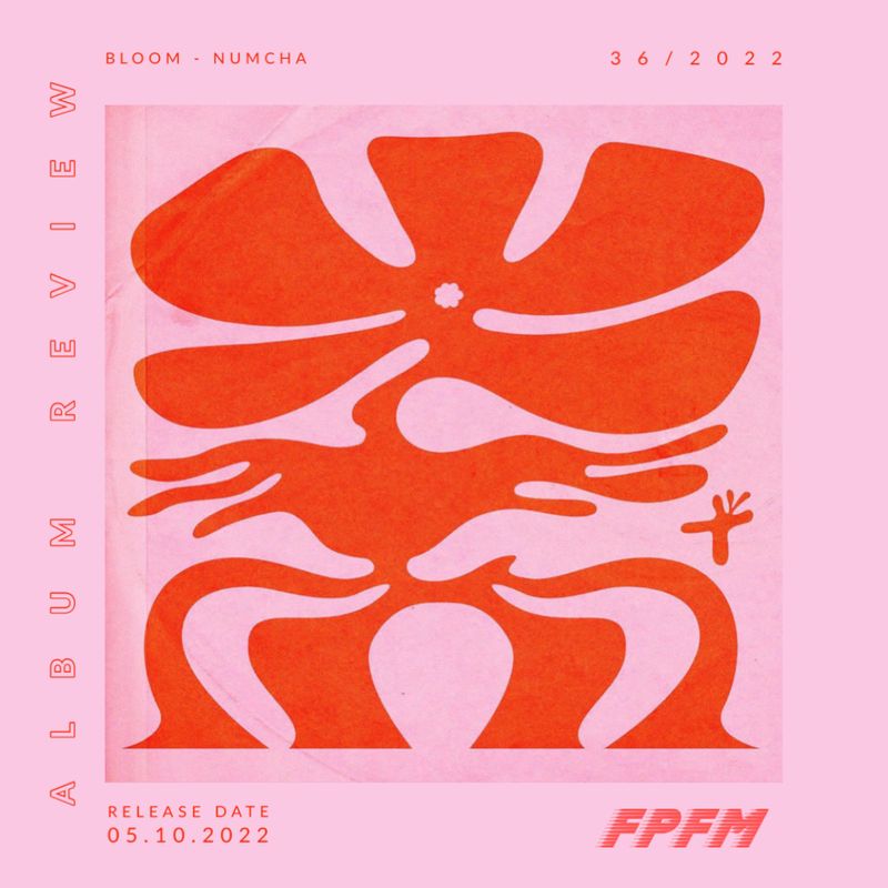 [ฟังไปฟังมา-FPFM] [รีวิวอัลบั้ม] Bloom - Numcha ได้เวลาเบ่งบาน