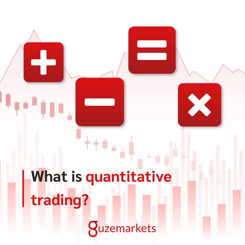 [Guze Markets] Quantitative Trading uses mathematics and number ...