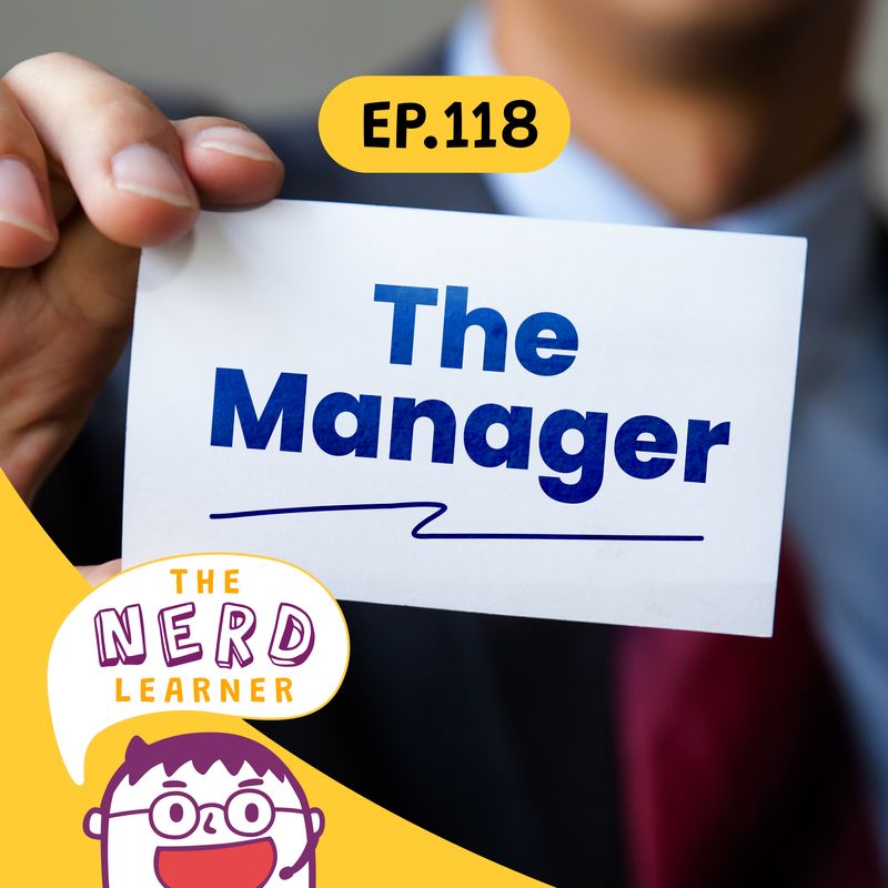[The Nerd Learner] The Nerd Learner EP.118 - The Manager สัปดาห์นี้ก็มา ...