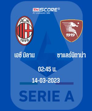 [thscore] SerieA #เซเรียอา #SerieA ⏰14-03-2023 02:45 #เอซีมิลาน VS #ซาแลร์นิตาน่า ถ่ายทอดสดฟรี ...