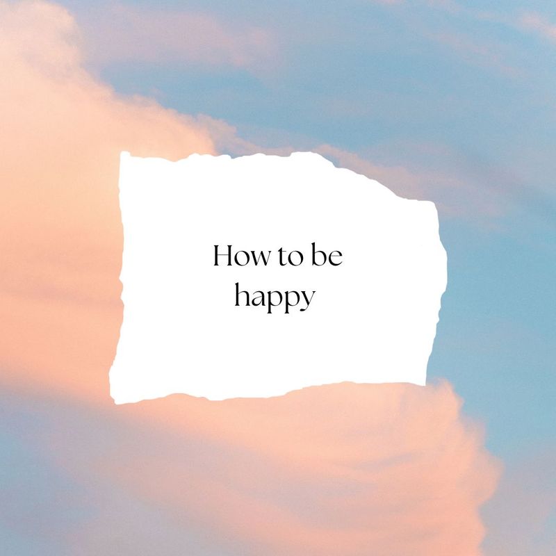 [worldtips] How to be happy Being happy is a complex and individual ...