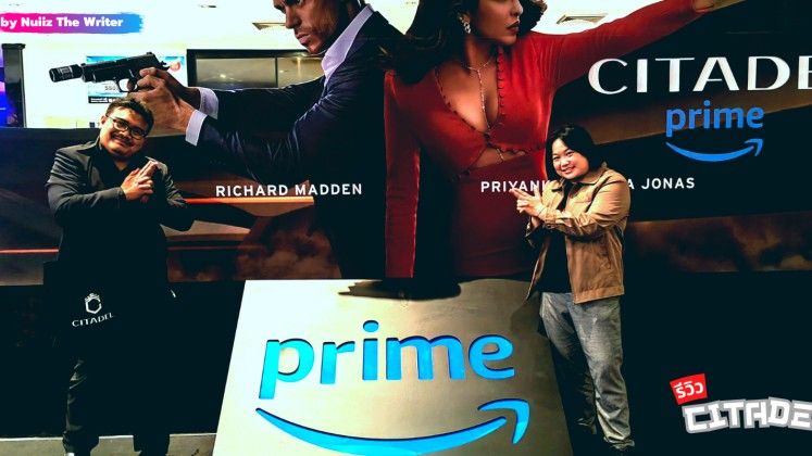 [วันนี้เที่ยวไหนดี? ] แชร์ ประสบการณ์ รับชมซีรีส์รอบพิเศษ CITADEL ทาง Prime Video