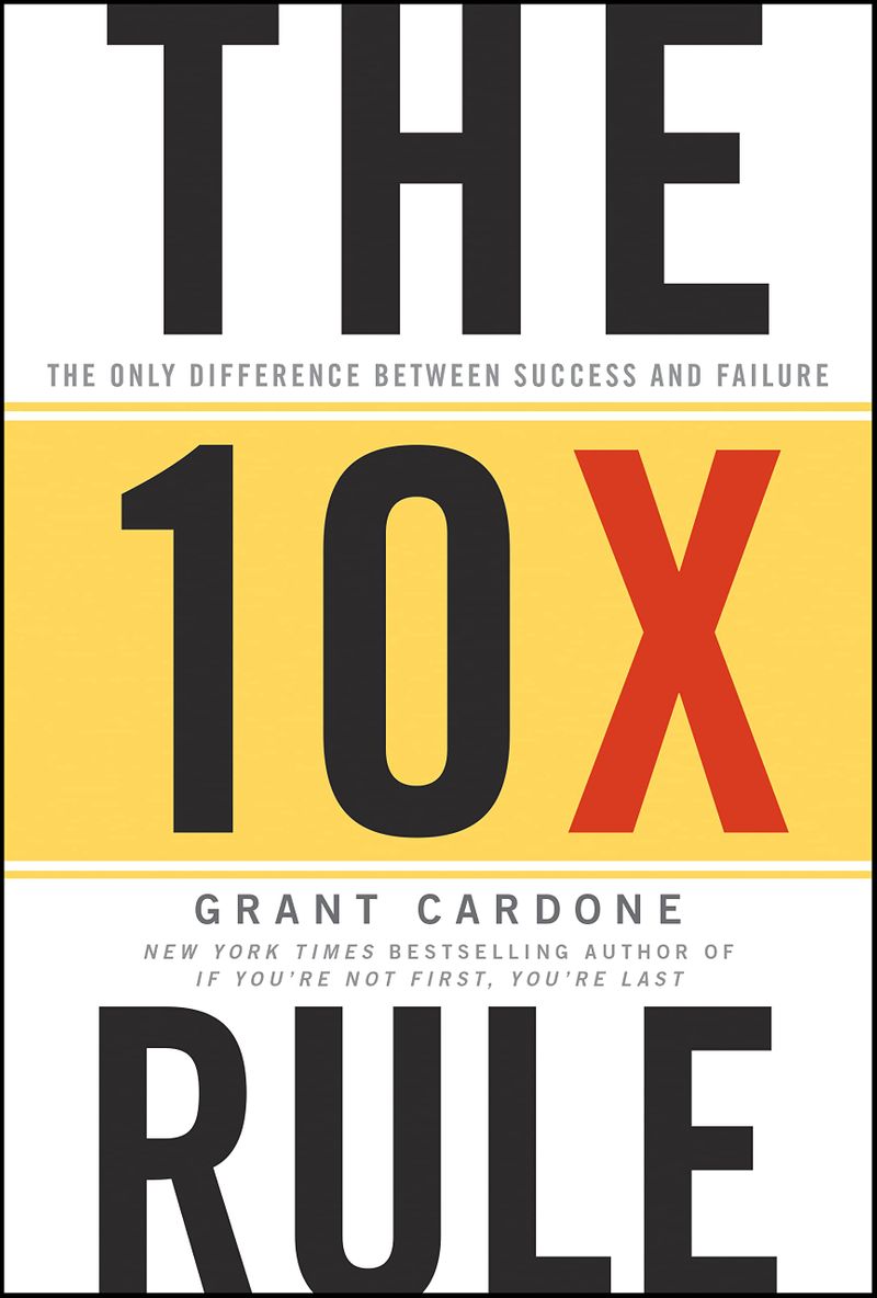 [สรุปหนังสือพัฒนาตนเอง] The 10X Rule “กฎคูณสิบ”