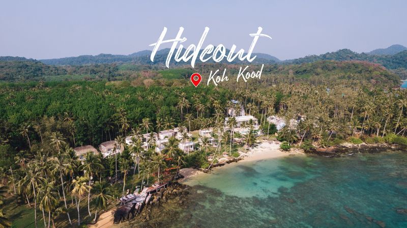 [Chillกันวันหยุด] Hideout Resort เกาะกูด หากคุณคิดถึงน้ำทะเลใสๆ ...