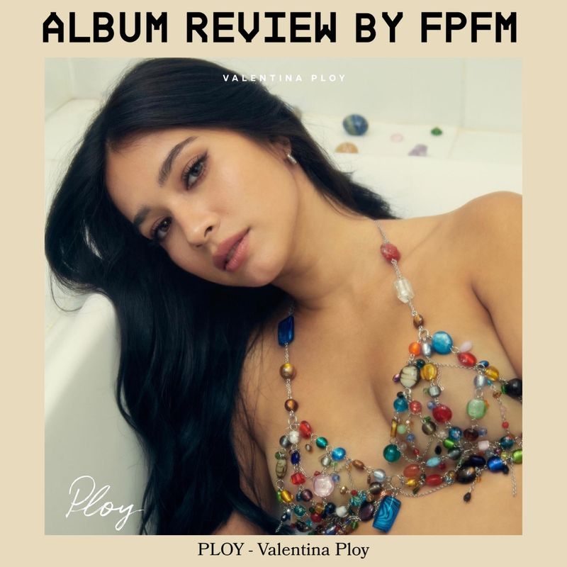 [ฟังไปฟังมา-FPFM] [รีวิวอัลบั้ม] PLOY - Valentina Ploy พลอยเม็ดงาม