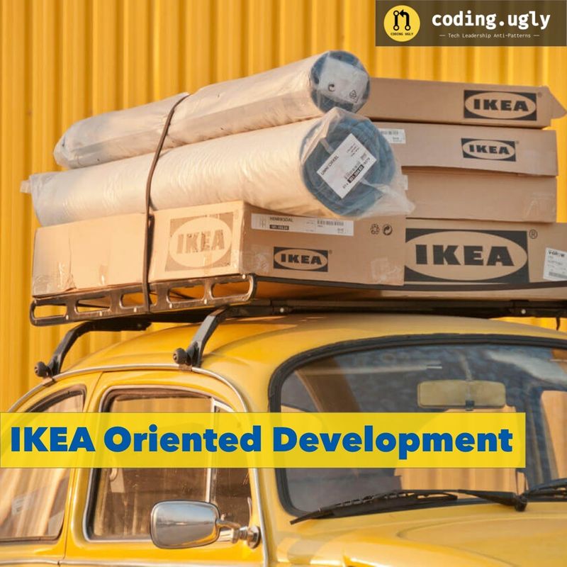 [Coding Ugly] IKEA Oriented Development เป็นการอธิบายแนวคิดในการพัฒนาซอฟต์แวร์ที่เรียกว่า "IKEA ...