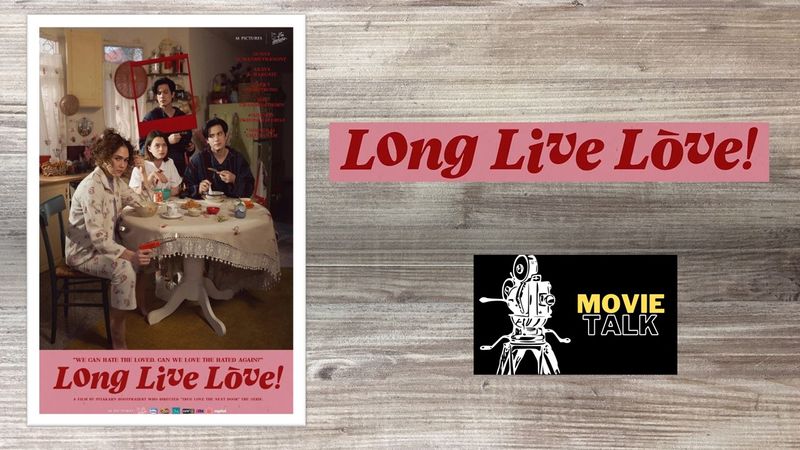 [MovieTalk มูฟวี่ชวนคุย] Long Live Love! จะเกิดอะไรถ้า...คุณได้เห็นอดีตผ่านการถ่ายภาพ