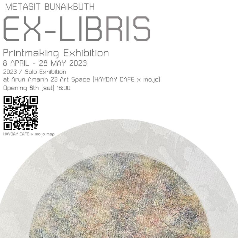 [Arun Amarin 23 Art Space] “EX-LIBRIS m/t” Solo Printmaking Exhibition ...