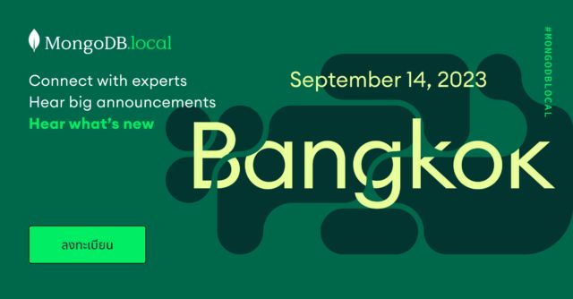 [TechTalkThai] ลงทะเบียนฟรี! ครั้งแรกในไทยกับงาน MongoDB.local Bangkok [14 ก.ย. 2023] ครั้งแรกใน ...