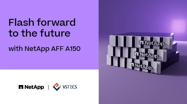 [VST ECS (Thailand)] Flash Forward to The Future with NetApp AFF A150 ...