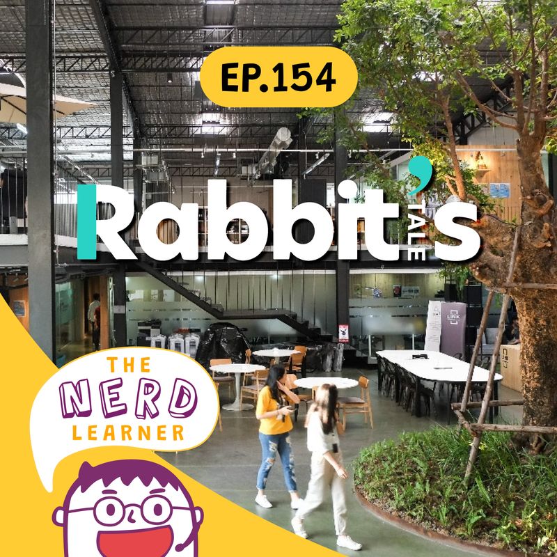 [The Nerd Learner] TNL 154 - ออฟฟิศสุดชิคของ Rabbit's Tale บริษัทเอเจนซี่ระดับท็อปของประเทศ Ep ...