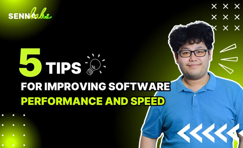 [Senna Labs] 5 Tips for Improving Software Performance and Speed หนึ่งในสิ่งสำคัญของ Software ...