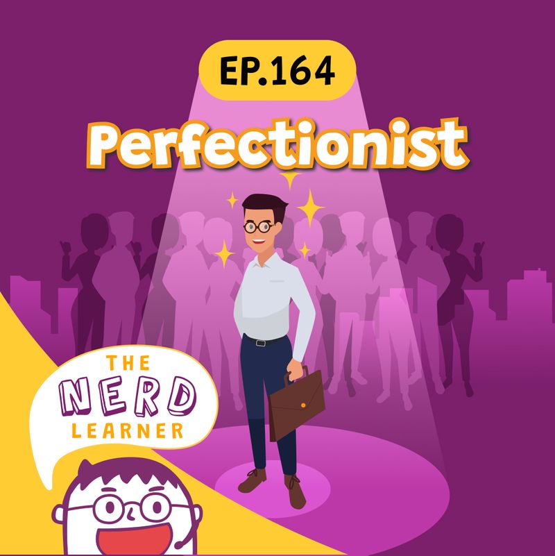 [The Nerd Learner] Perfectionist เมื่อความสมบูรณ์แบบมีผลต่อการทำงานร่วมกัน | The Nerd Learner EP ...