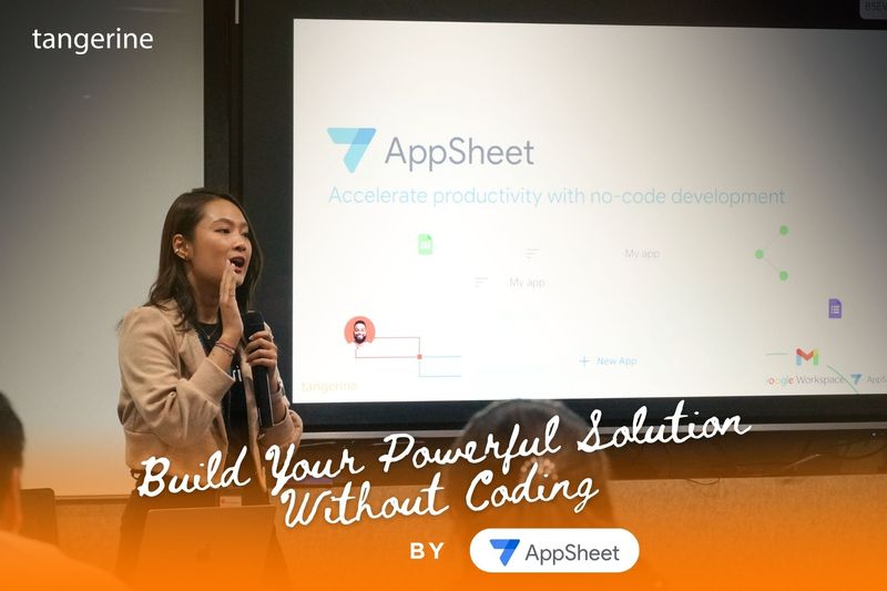 [Tangerine Co.,Ltd.] 📲AppSheet เครื่องมือที่ช่วยสร้างแอปฯเพื่อใช้ภายในองค์กร โดยไม่จำเป็นต้อง ...