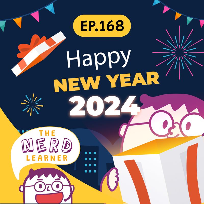 [The Nerd Learner] HNY 2024 ต้อนรับปีใหม่ด้วยแรงบันดาลใจดี ๆ | The Nerd Learner EP.168 🎊 สวัสดี ...