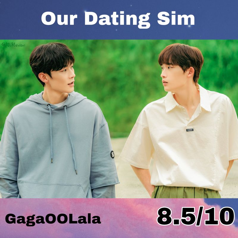 [Van Tid Y] เรื่อง : Our Dating Sim แนว : ซีรีส์วาย ช่องทาง : GagaOOLala จำนวนตอน : 8 คะแนน : 8.5/10