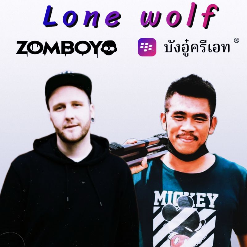 [โลนวูฟ] LONE WOLF เพลง: โลนวูฟ ศิลปิน: ซอมบอย (ZOMBOY) แนวเพลง: อีดีเอ็ม ดั๊บสเต็ป ตัดต่อวีดีโอ ...