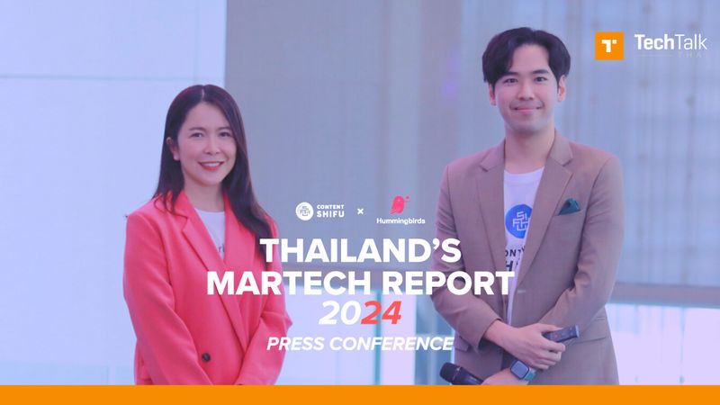 [TechTalkThai] เปิดตัว ‘Thailand’s Martech Report 2024’ โดย Content Shifu & Hummingbirds ...