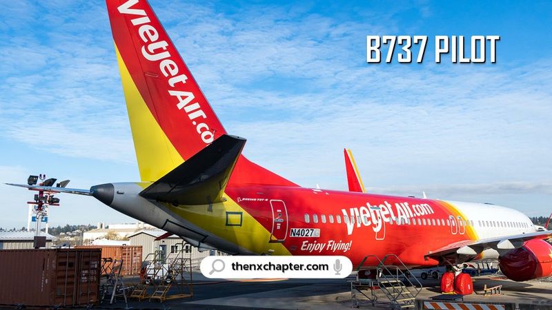 [The NX Chapter รวมงานการบิน ลอจิสติกส์ พลังงาน] เปิดรับนักบิน Boeing 737 บินไปกับ Thai Vietjet ...
