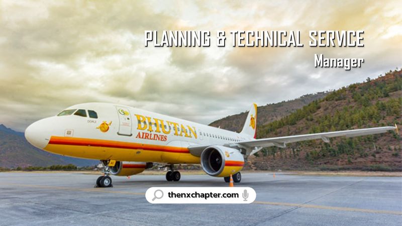 [The NX Chapter] ร่วมงานกับ Bhutan Airlines ตำแหน่ง Planning & Technical Service Manager Bhutan ...